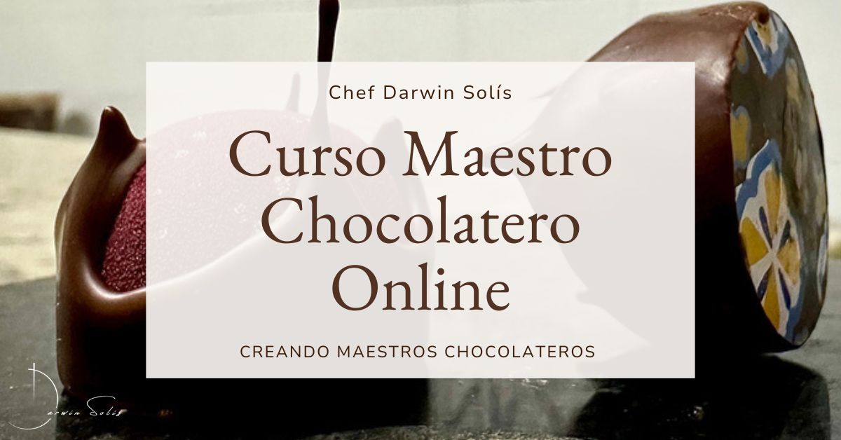 Curso Maestro Chocolatero Online Chef Darwin Solís