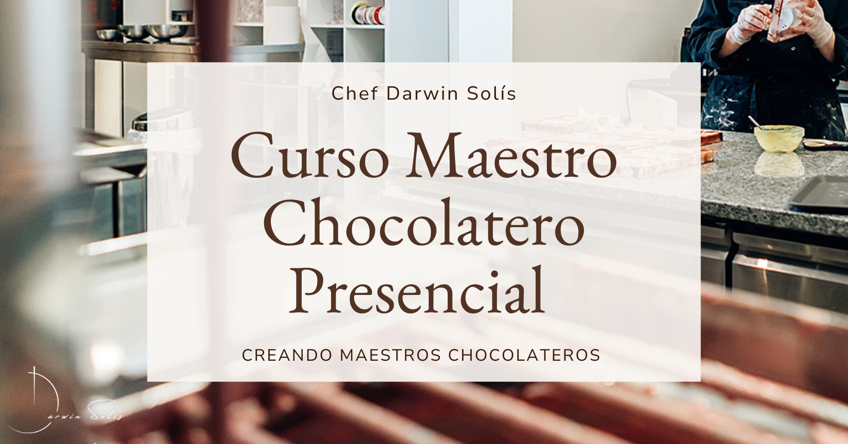 Curso Maestro Chocolatero Presencial Chef Darwin Solís